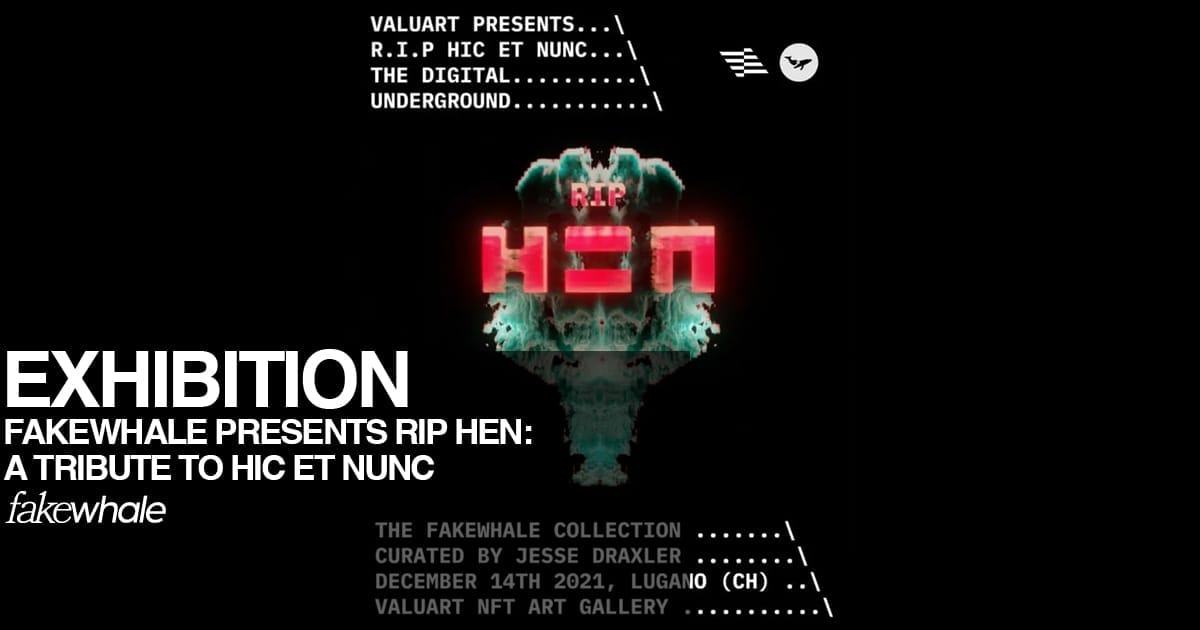 Fakewhale presents RIP HEN: A Tribute to Hic et Nunc - Fakewhale LOG