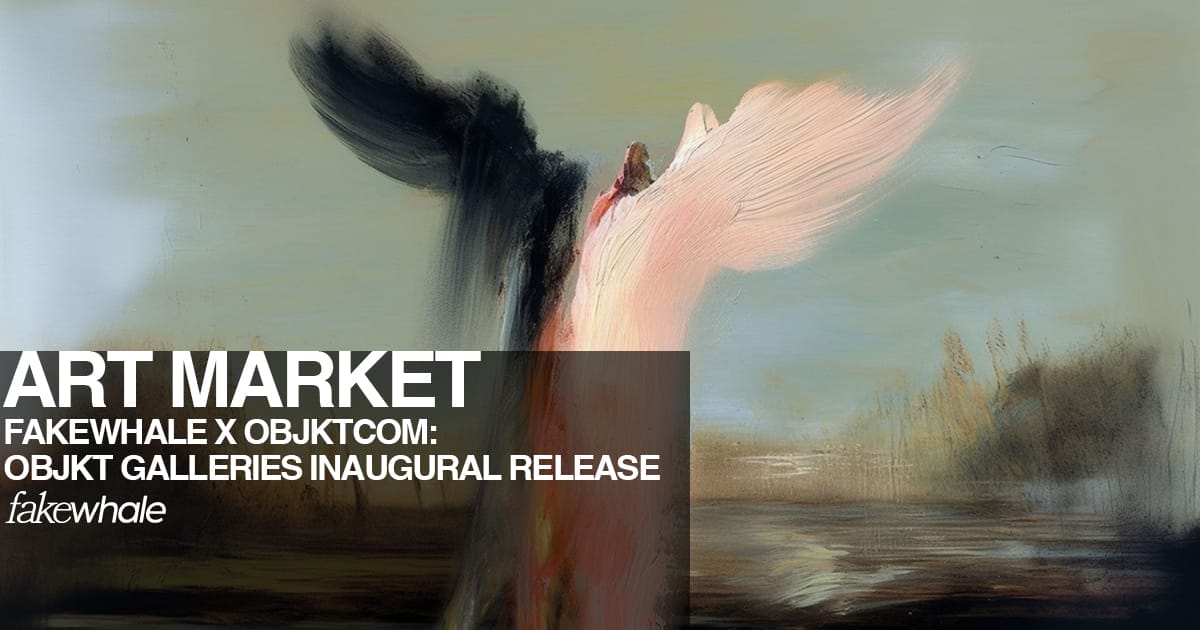 Introducing Fakewhale Gallery: Exclusive Collaboration with Objkt.com - Fakewhale LOG