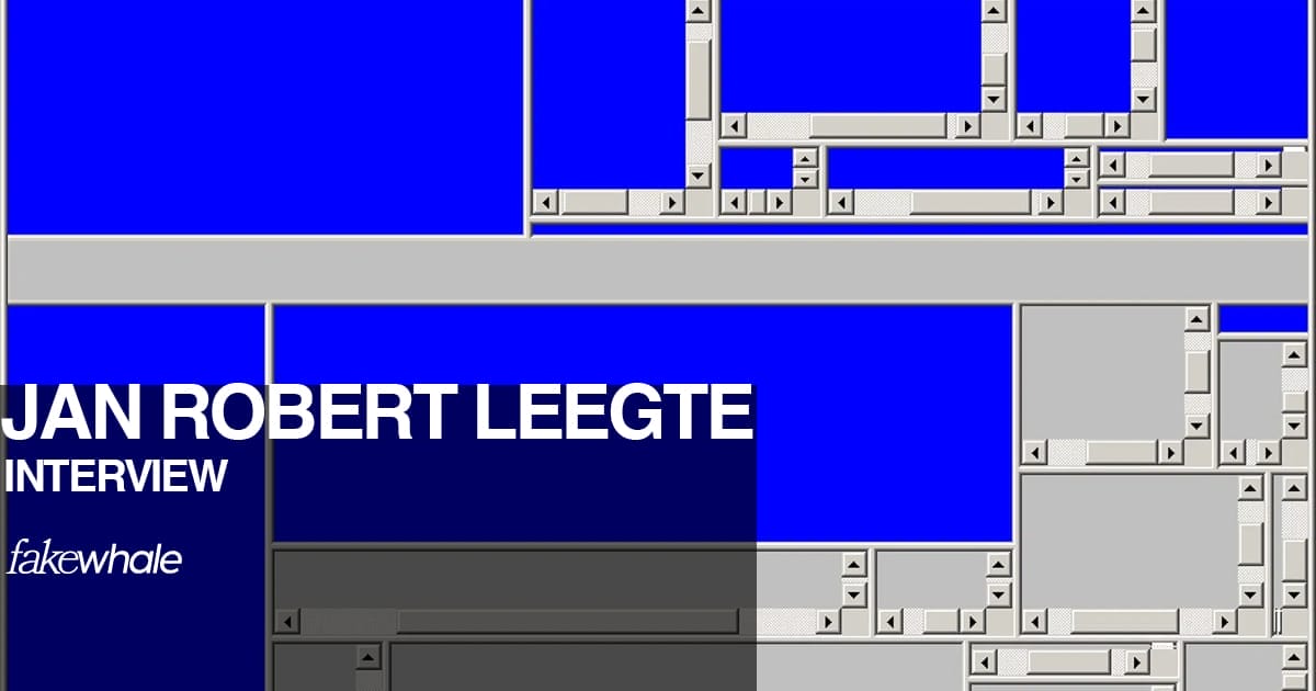 Jan Robert Leegte in Conversation with Fakewhale - Fakewhale LOG